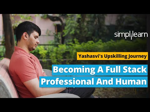 Becoming A Full Stack Professional And Human | Yashasvi's Upskilling Journey | Simplilearn Reviews