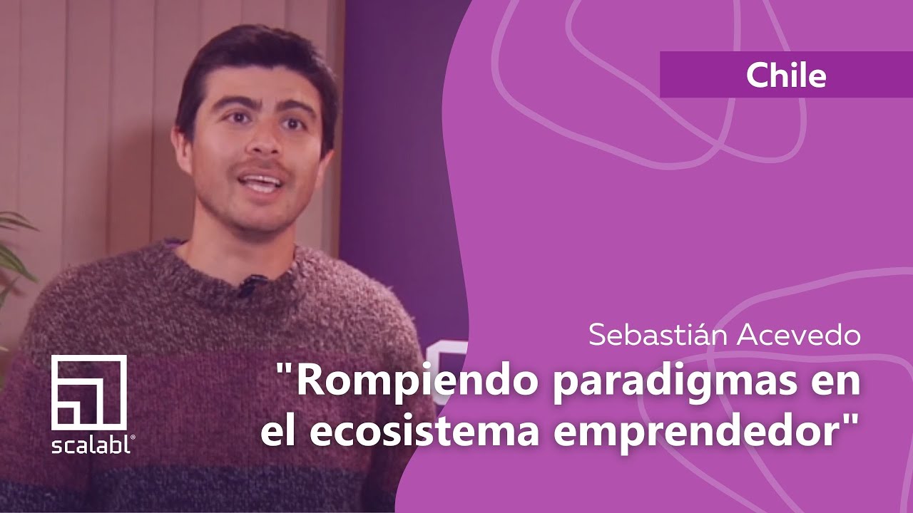 Scalabl | Sebastián Acevedo: Rompiendo paradigmas en el ecosistema ...