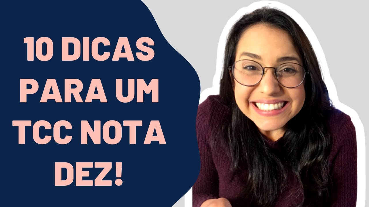 10 DICAS PARA UM TCC NOTA DEZ!