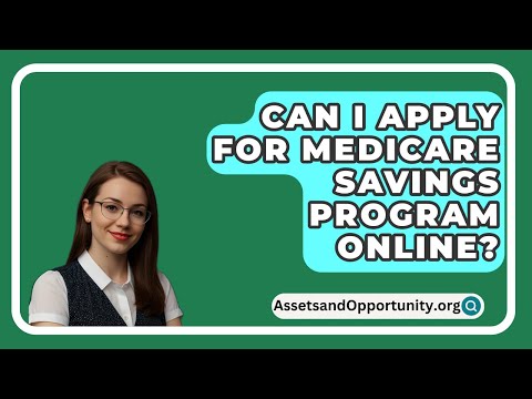 Can I Apply For Medicare Savings Program Online? - AssetsandOpportunity.org