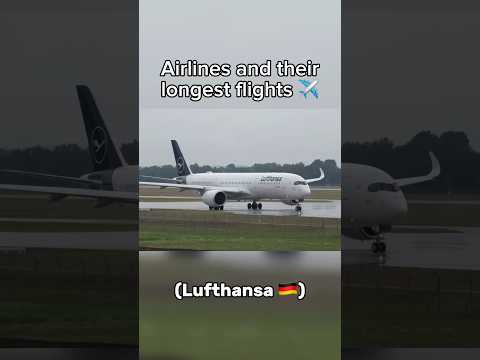 Airlines and their longest flights - Lufthansa 🇩🇪 #boeing #airbus #aviation