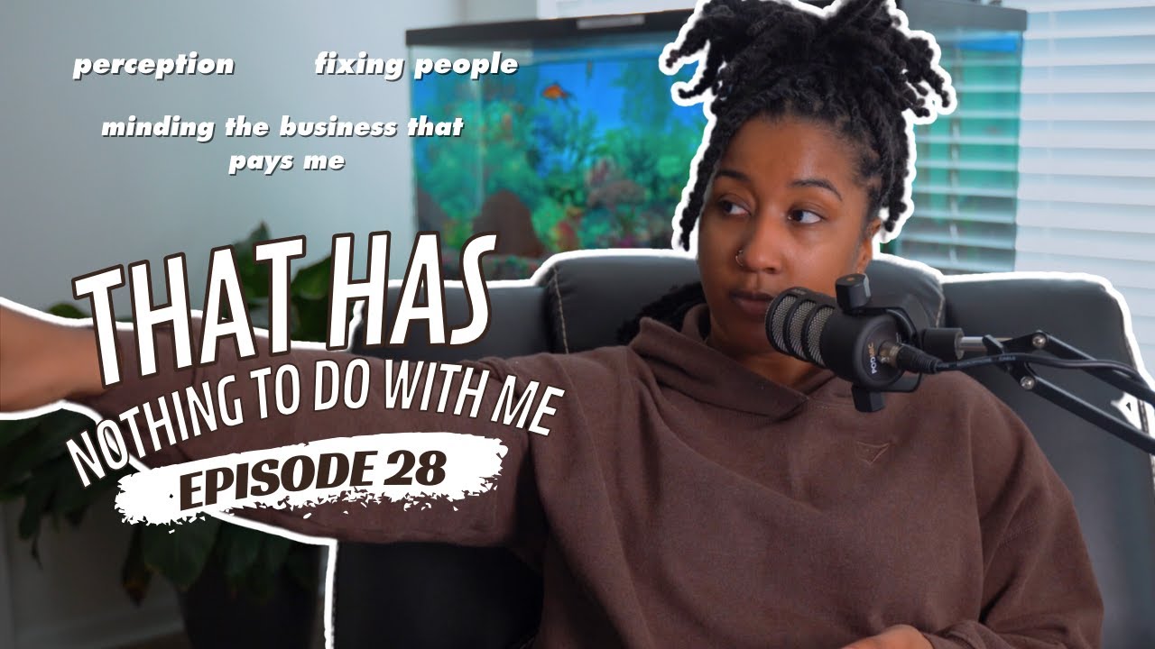 Ep. 28 - That Has Nothing to Do with Me | how to mind your business +