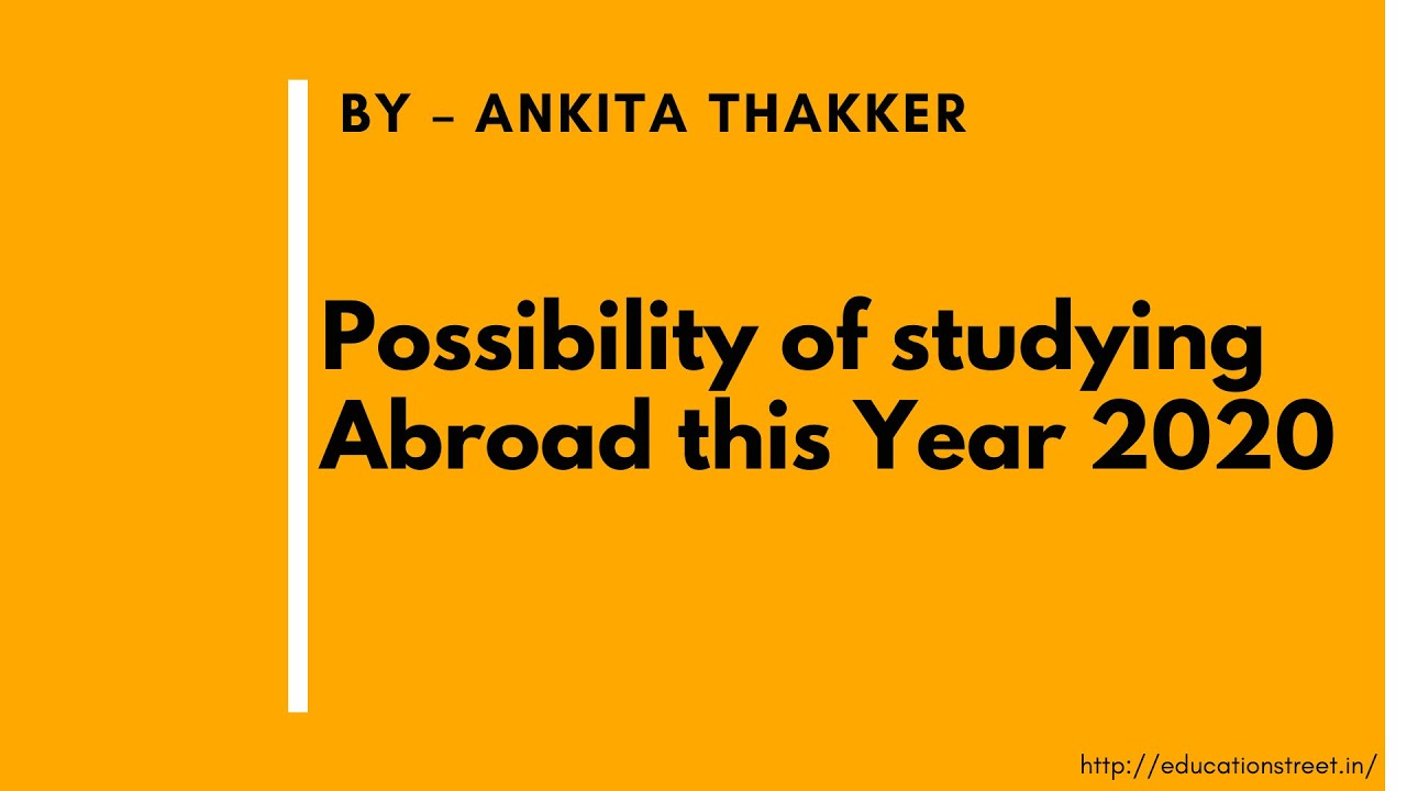 Possibility of studying Abroad this Year 2020 - Webinar Recording