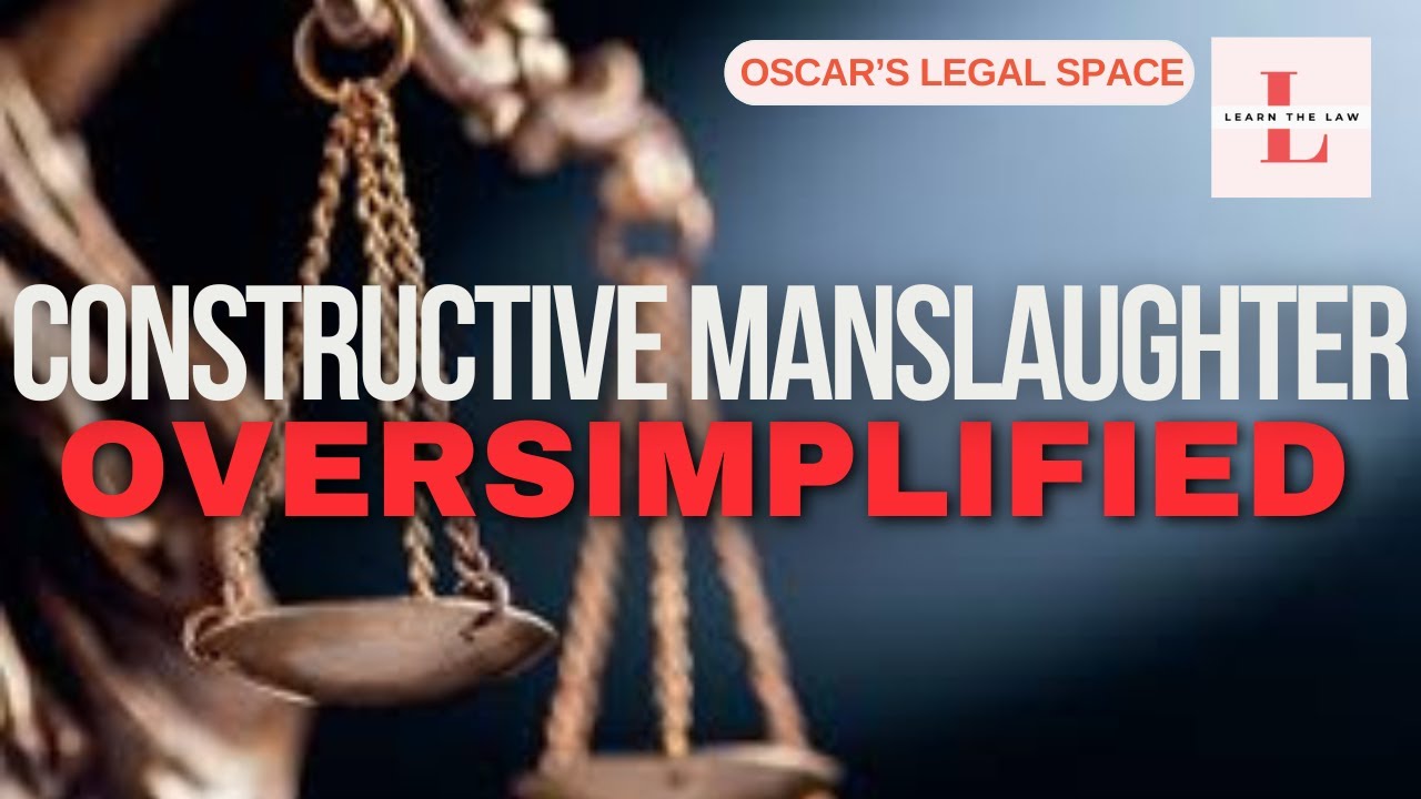 Constructive Manslaughter OverSimplified