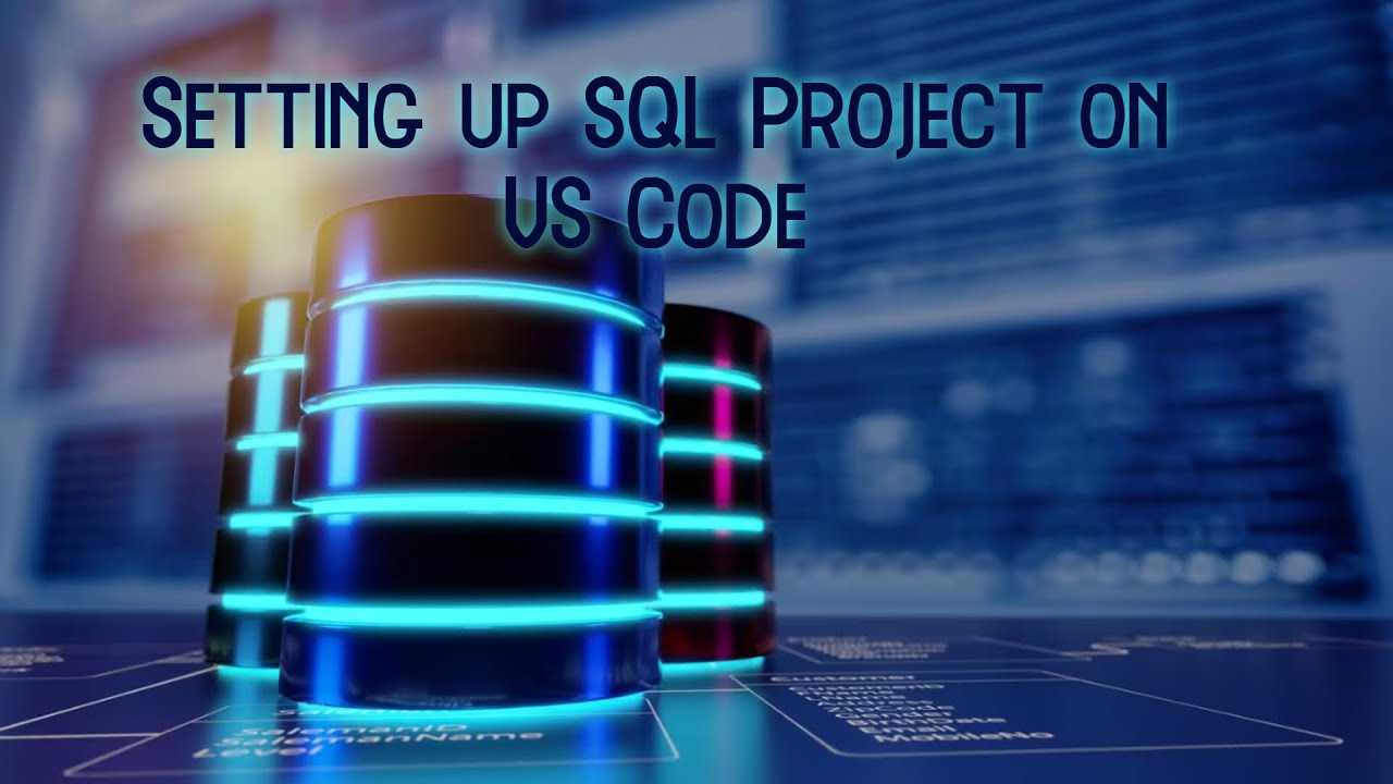 3 Setting up SQL Project on VS Code