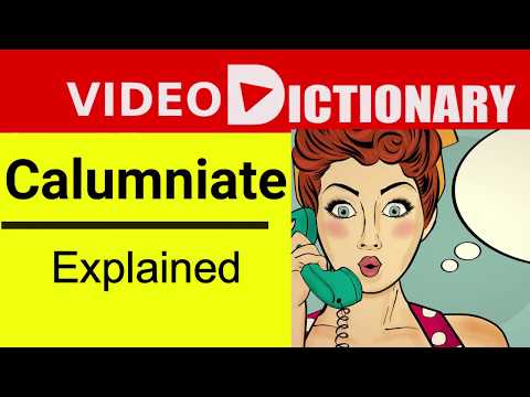Calumniate Meaning | Synonyms & Antonyms | Pronunciation | Example in a sentence | Video dictionary