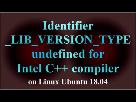 Identifier _LIB_VERSION_TYPE undefined for Intel C++ compiler on Linux Ubuntu 18.04 ( VTR-175 )