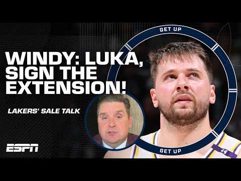 Windy ADVISES Luka Doncic to SIGN THE EXTENSION after Lakers' sale 🗣️ 'COULDN'T BE BETTER!' | Get Up