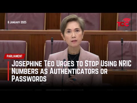 Josephine Teo urges to stop using NRIC numbers as authenticators or passwords