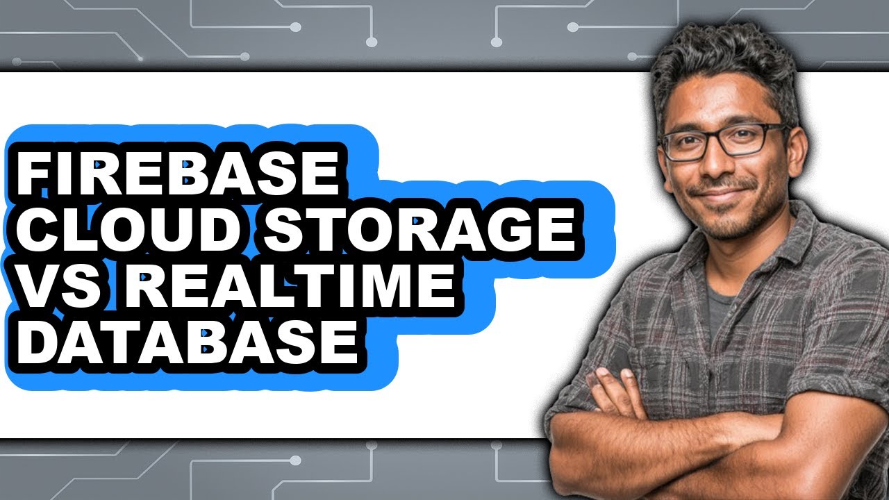 Firebase Cloud Storage vs Realtime Database - Comparison