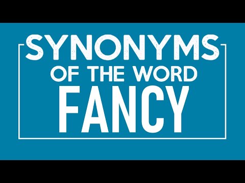 Synonyms of Fancy