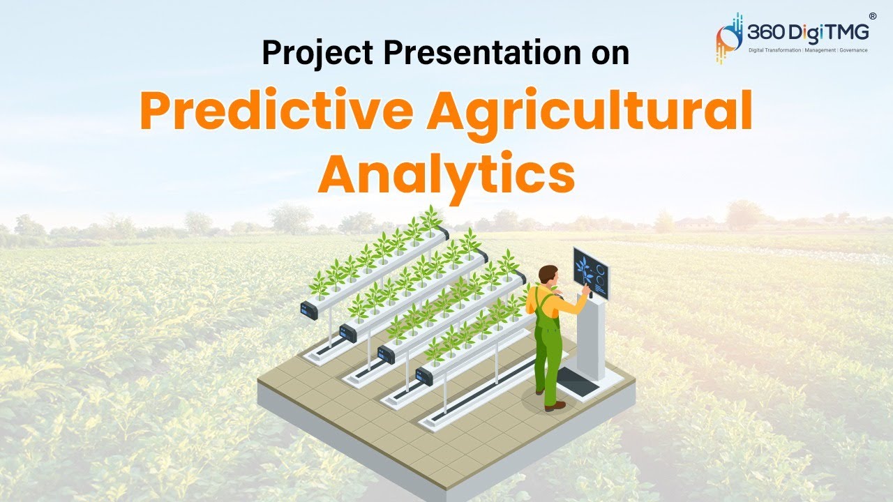 Predictive Agriculture Analytics | Project Presentation | Data Science | 360DigiTMG