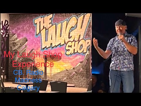 My Laugh Shop experience.. CB. Radio madness!! Calgary @mysteryplumber