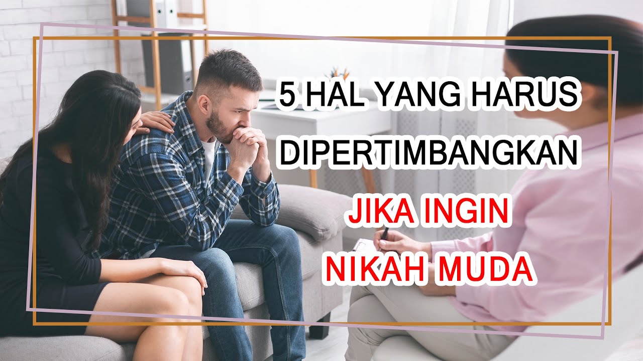 5 Hal Yang Harus Dipertimbangkan Jika Ingin Nikah Muda.