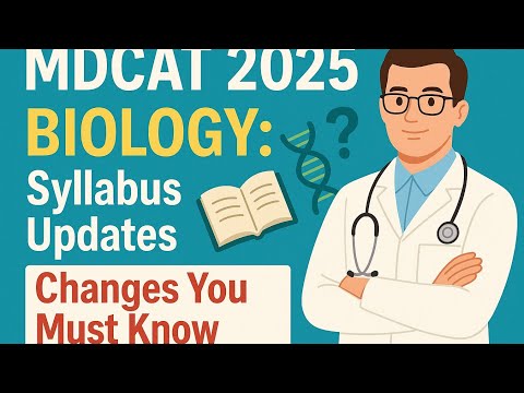 MDCAT 2025 syllabus | changes you must know | Do and Dont of biology portion