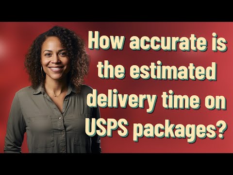 How accurate is the estimated delivery time on USPS packages?