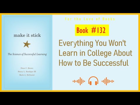 Make it Stick: The Science of Successful Learning | by Peter C. Brown | Audio #book132