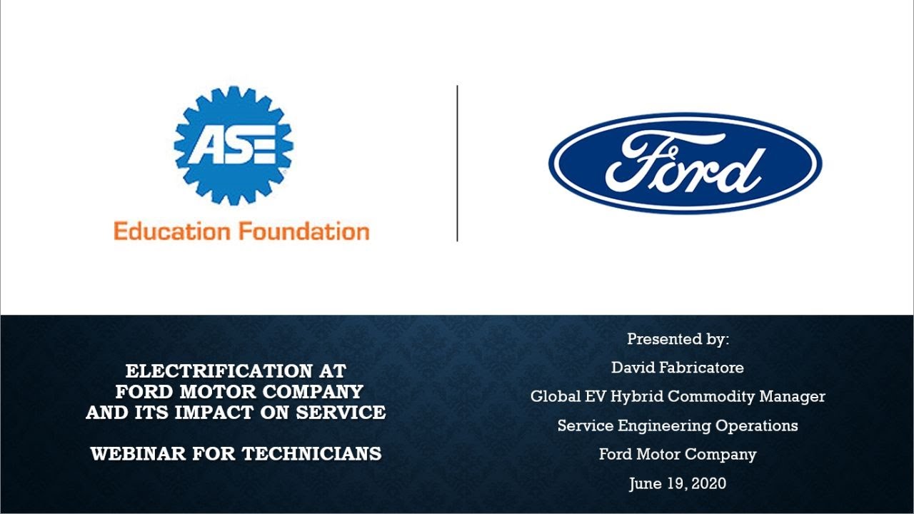 Electrification at Ford Motor Company and Its Impact on Service | Webinar for Technicians | 1 Hour