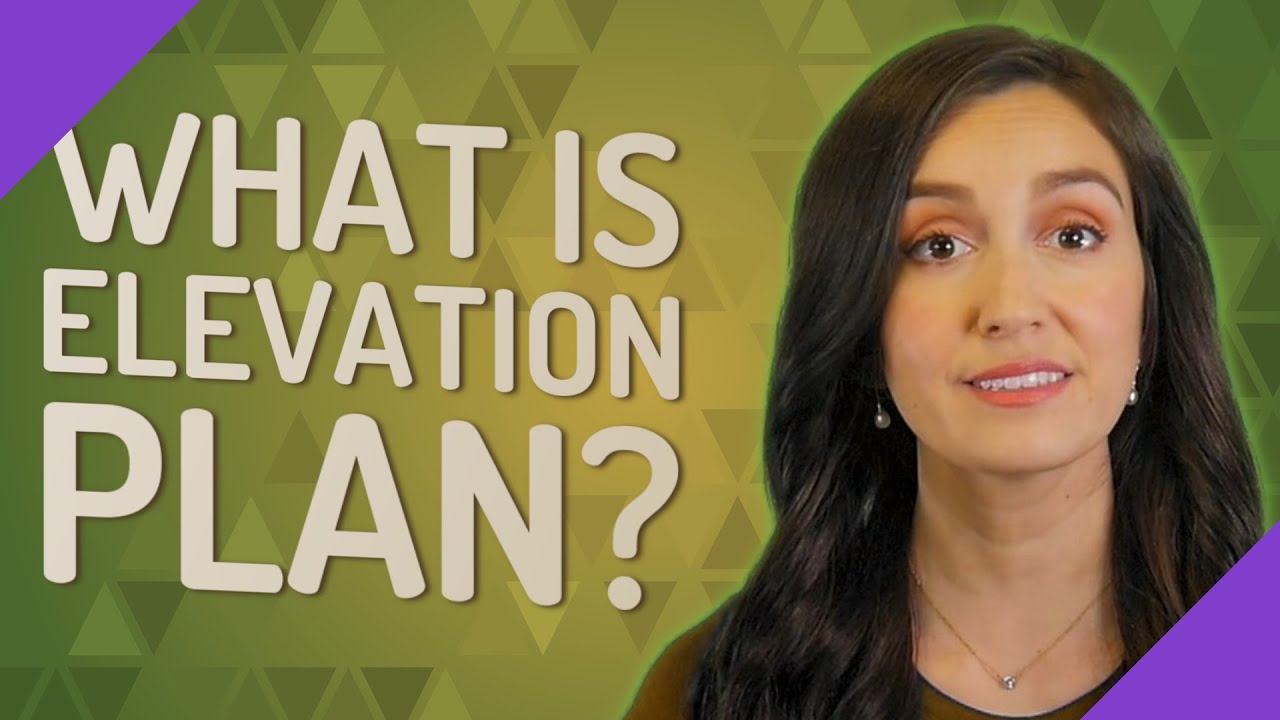 What is elevation plan?