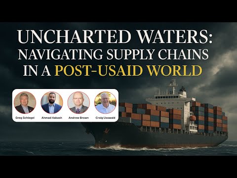 Uncharted Waters - Navigating Supply Chains in a Post-USAID World