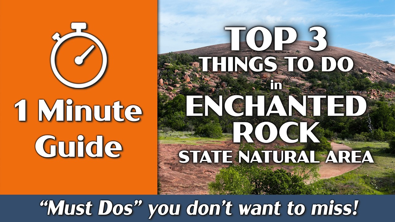 Enchanted Rock State Natural Area | Top 3 Things to Do | 1-Minute Guide