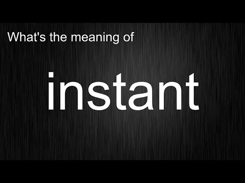 What Does "instant" Mean? Learn the Standard Pronunciation!