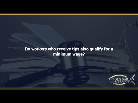 Do workers who receive tips also qualify for a minimum wage?