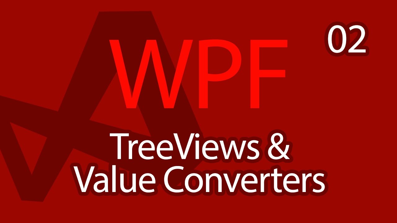 C# WPF UI Tutorials: 02 - TreeViews and Value Converters