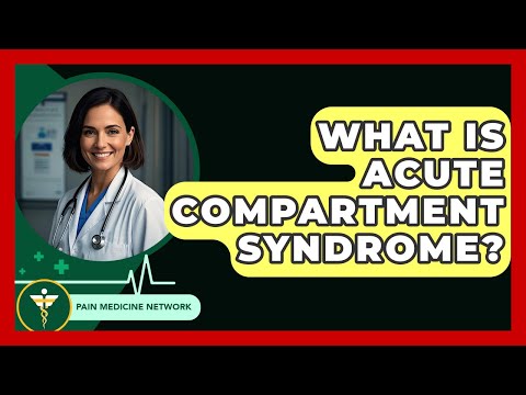 What Is Acute Compartment Syndrome? - Pain Medicine Network