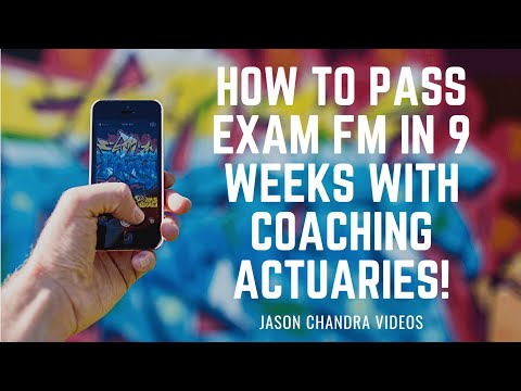 How to Pass Exam FM in 9 weeks with Coaching Actuaries!