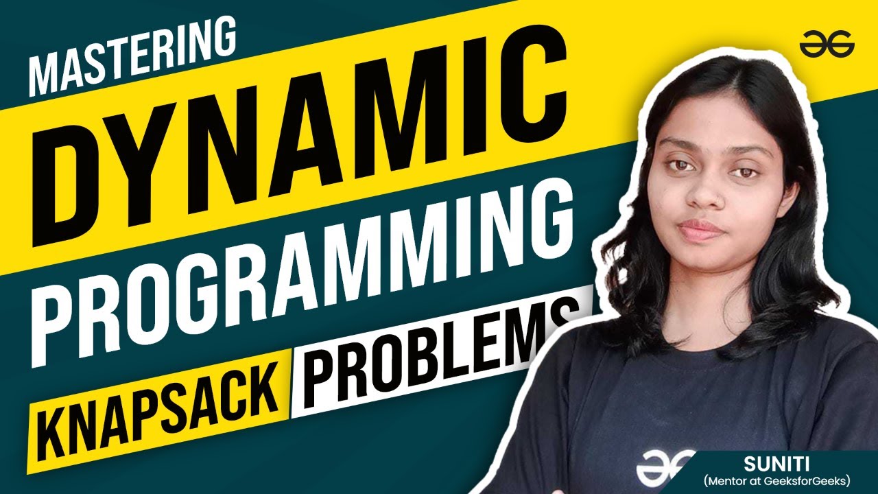 Mastering Dynamic Programming: Knapsack Problems | Get Interview Ready | GeeksforGeeks Practice