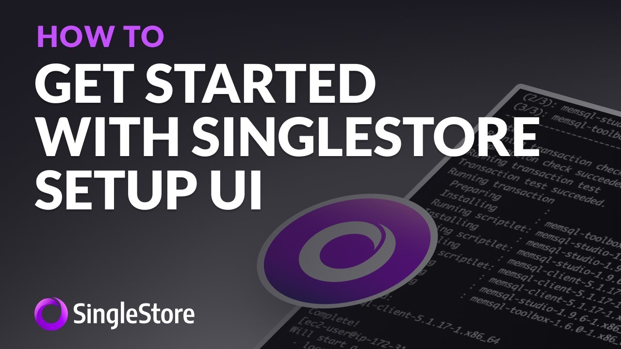 Getting Started with SingleStore Setup UI
