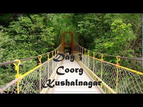 Day 3 - Coorg - Kushalnagar