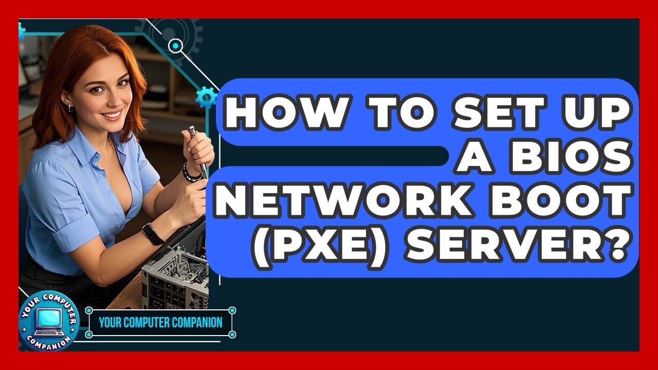 How To Set Up A BIOS Network Boot (PXE) Server? - Your Computer Companion