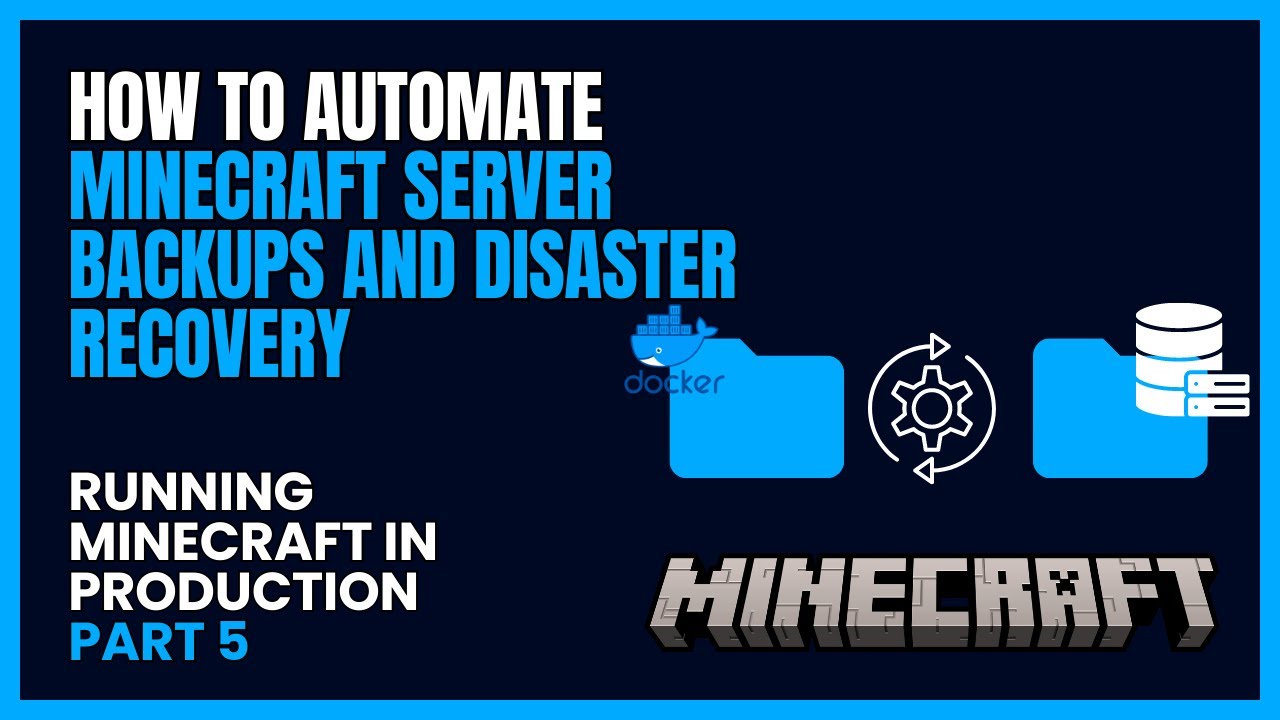 MINECRAFT AUTOMATED BACKUPS AND DISASTER RECOVERY | RUNNING MINECRAFT IN PRODUCTION PT 5