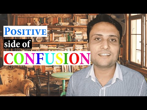 Positive side of Confusion, Dilemma & Indecisiveness in Urdu/Hindi