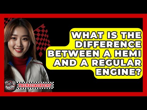 What Is The Difference Between A Hemi And A Regular Engine? - The Racing Xpert