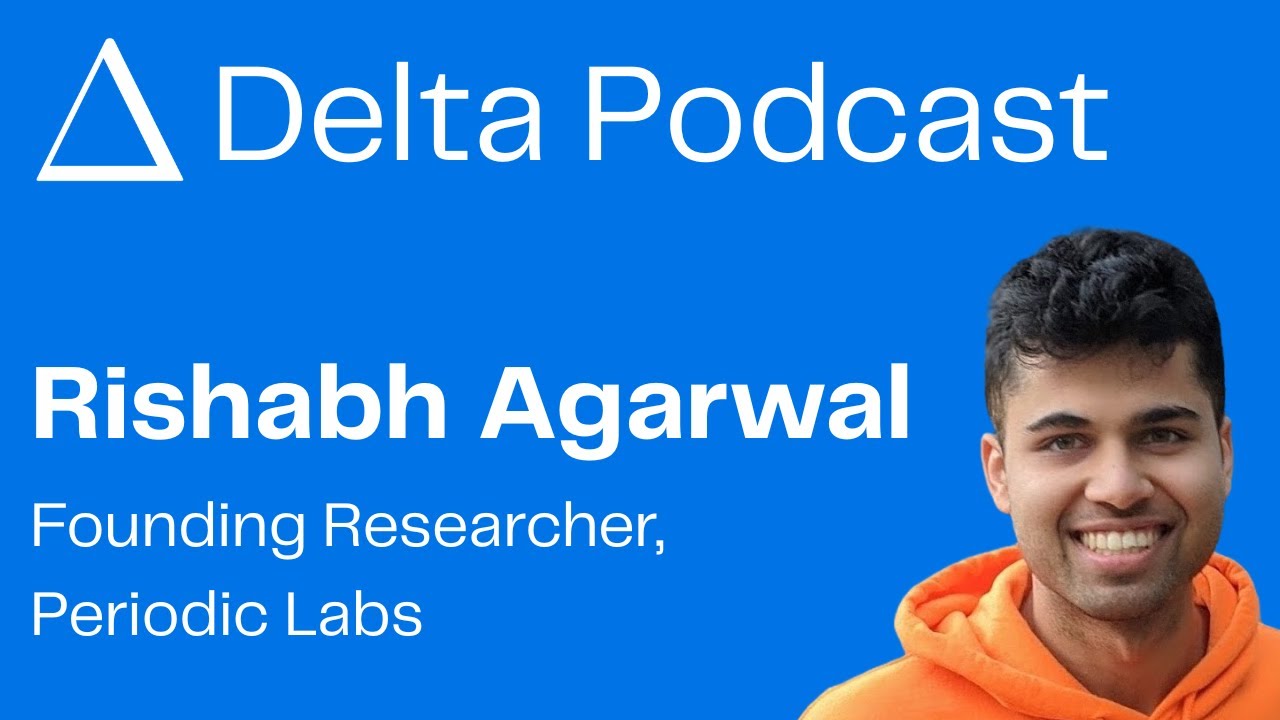 Ep. 19: Rishabh Agarwal, Periodic Labs Founding Researcher