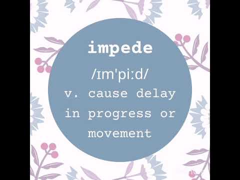 A word a day keeps the dictionary away - impede