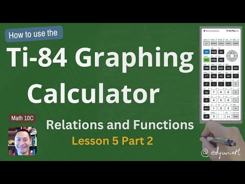 How to Graph Functions using the Ti-84 Calculator Math 10C Relations and Functions Lesson 5 part 2