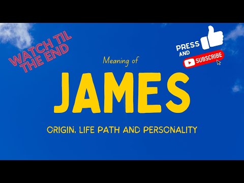 James' meaning, origin, personality and life path.