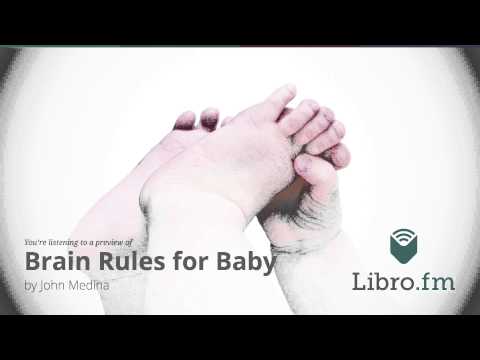 Brain Rules for Baby: How to Raise a Smart and Happy Child from Zero to Five by John Medina