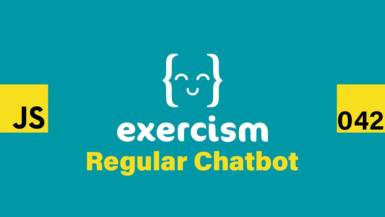 JavaScript on Exercism 042 - Regular Chatbot