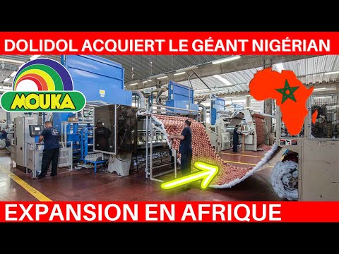 MAROC Dolidol acquiert le Nigérian Mouka pour un investissement de 60 millions de dollars