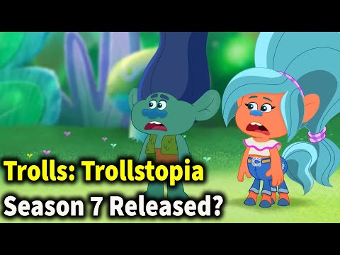 Trolls: Trollstopia Season 7 Release Date And Cast