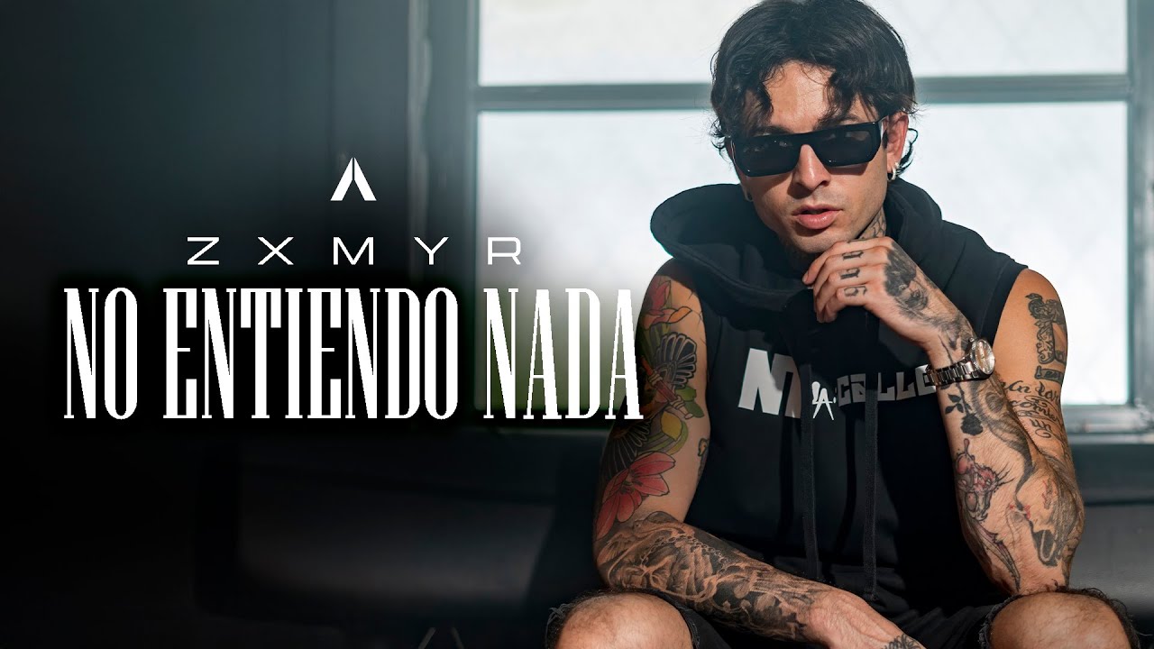 Zxmyr - No Entiendo Nada