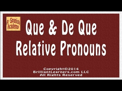 Learn Spanish De Que and Que as Relative Pronouns