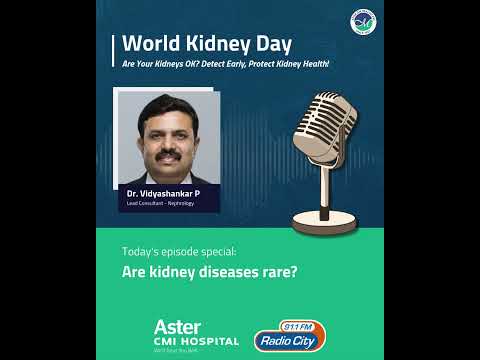 Are Kidney Diseases Rare? | Dr. Vidyashankar P | Aster CMI Hospital x Radio City 91.1 FM