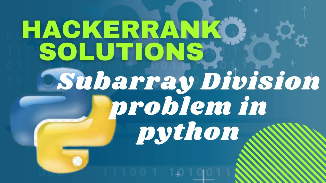 Hackerrank problem, Subarray Division in problem-Solving is solved for you in python language.