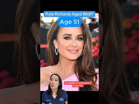 ⏰ Has Kyle Richard’s Aged Well? (Surgeon Reacts)